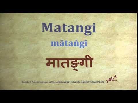 Matangi Pronunciation Sanskrit मातङ्गी mātaṅgī