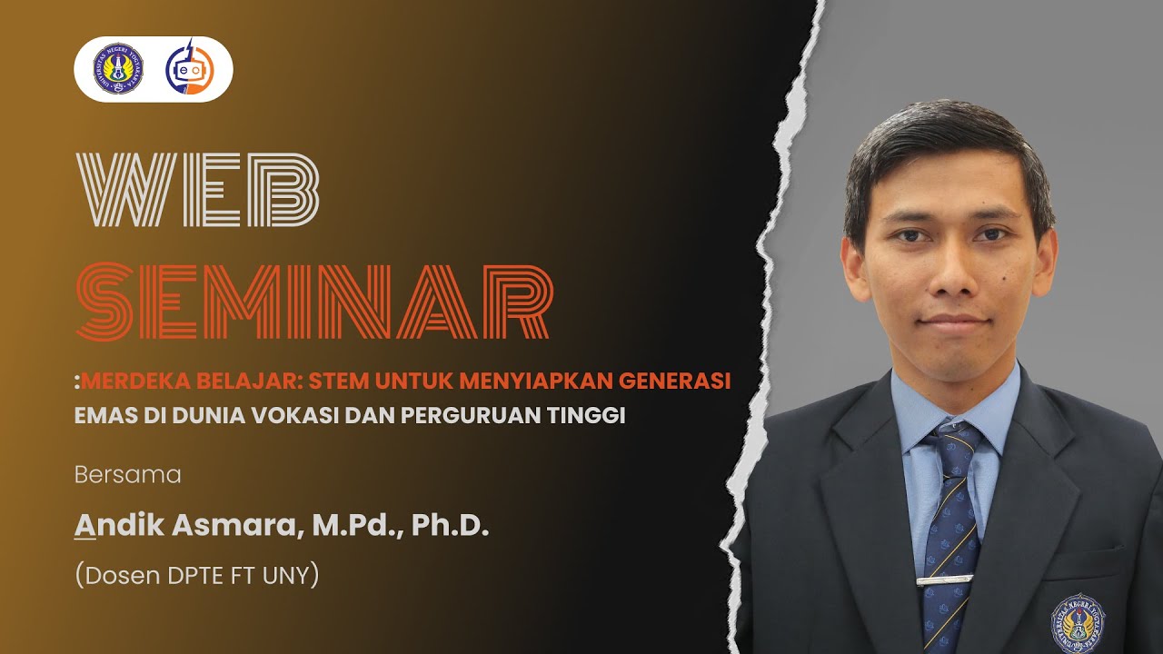 Webinar 6: Merdeka Belajar: STEM untuk Menyiapkan Generasi Emas di Dunia Vokasi dan Perguruan Tinggi