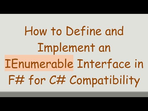How to Define and Implement an IEnumerable Interface in F# for C# Compatibility