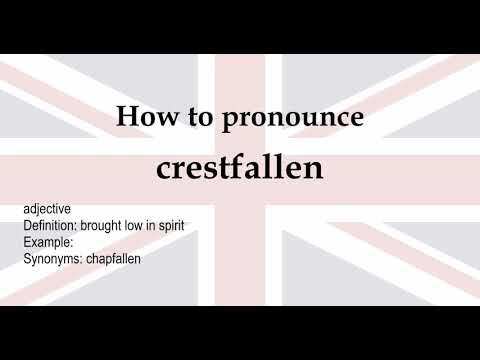 How to pronounce 'crestfallen' + meaning