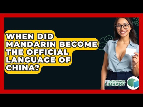 When Did Mandarin Become The Official Language Of China? - The Language Library