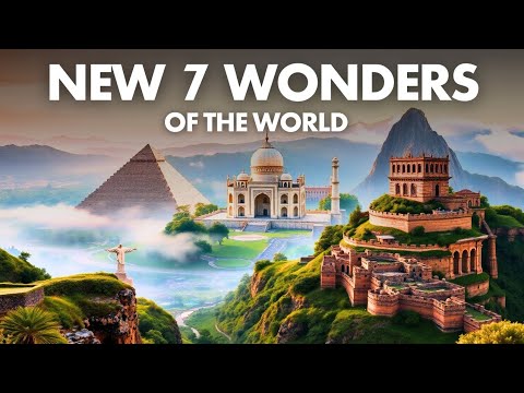 Explore the New 7 Wonders of the World 2025