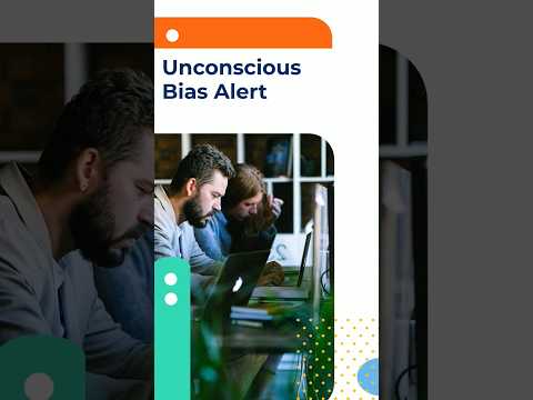 Unconscious Bias Alert