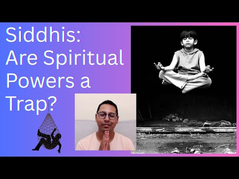 Siddhis: Are Spiritual Powers a Trap? (Enlightenment and Liberation ...