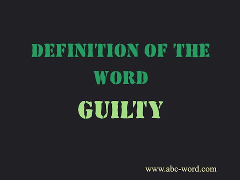 Definition of the word "Guilty"