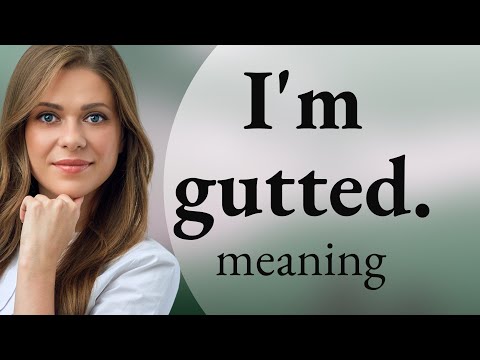 Understanding the Phrase "I'm Gutted": A Guide for English Learners