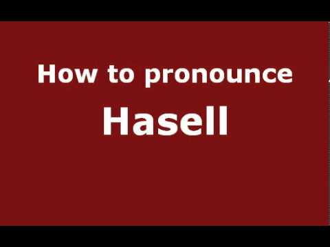 How to Pronounce Hasell - PronounceNames.com