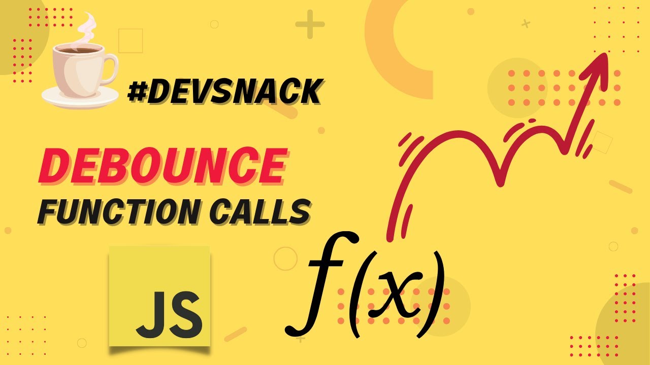 Debounce Functions in Javascript #DevSnack