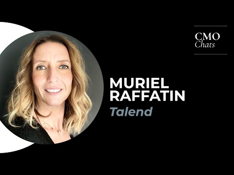 CMO Chats | Muriel Raffatin, Head of Global Field & Partner Marketing at Talend, a Qlik company