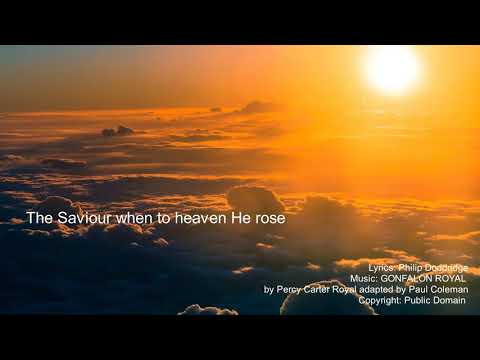 The Saviour, When To Heaven He Rose Lyrics - Charles Wesley
