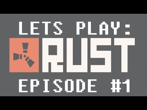 Steam Community :: Video :: LETS PLAY RUST - EP 1 - PARANOIA GALORE (HD)