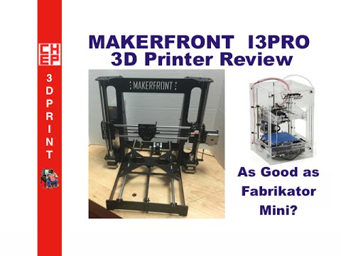 MAKERFRONT 3D Printer Review - Does it print as good as Fabrikator Mini?
