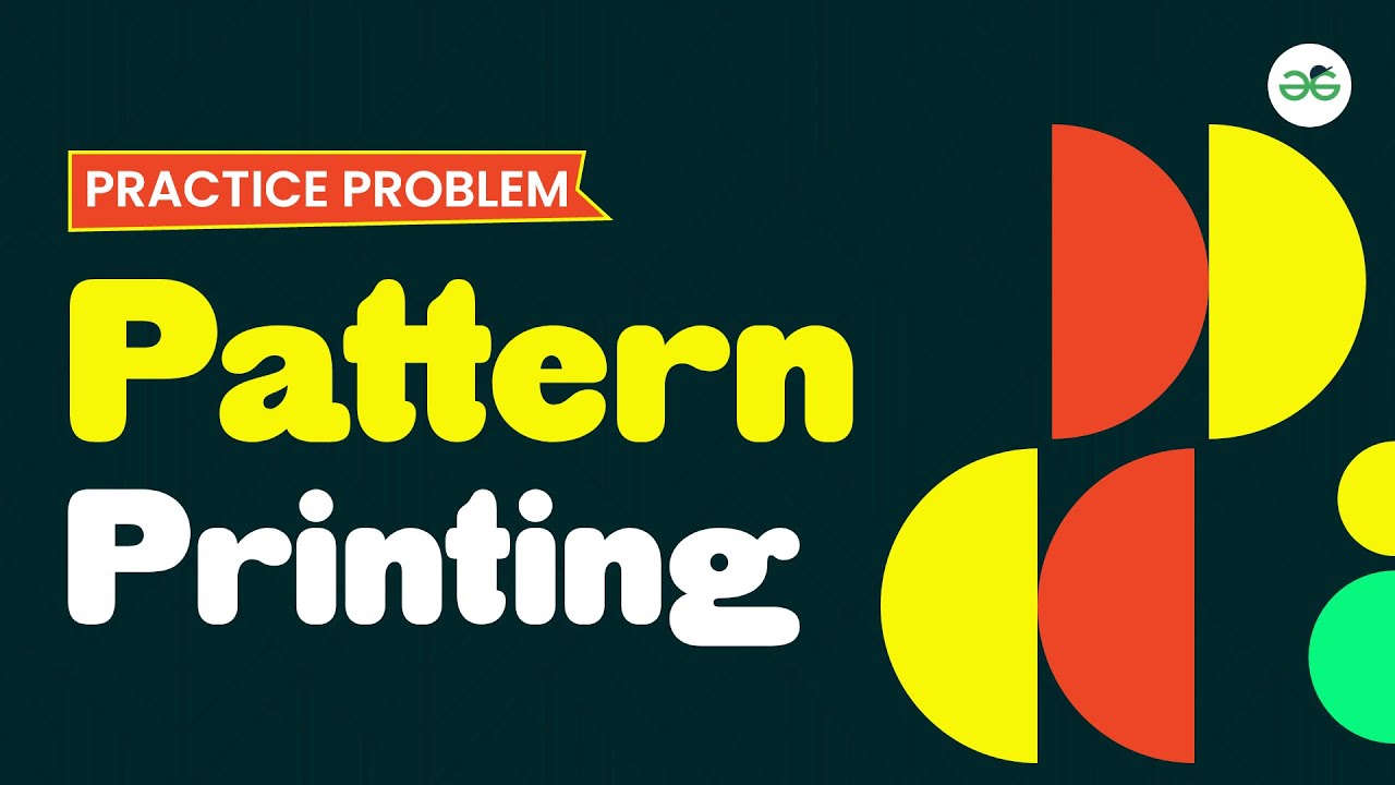 Pattern Printing | School Practice Problem | GeeksforGeeks School