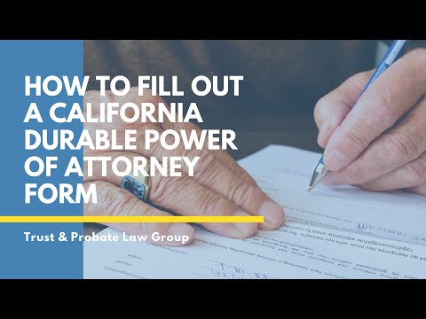 How to Fill Out a Durable Power of Attorney Form in California