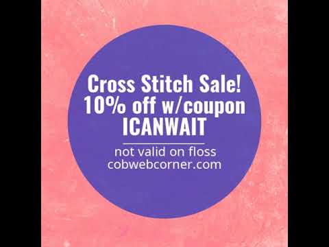Cross Stitch Sale! 10% off w/coupon ICANWAIT at Cobweb Corner Cross Stitch