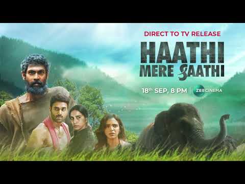 Haathi Mere Saathi | Direct To TV Release | Sat, 18th Sept, 8PM | Zee Cinema