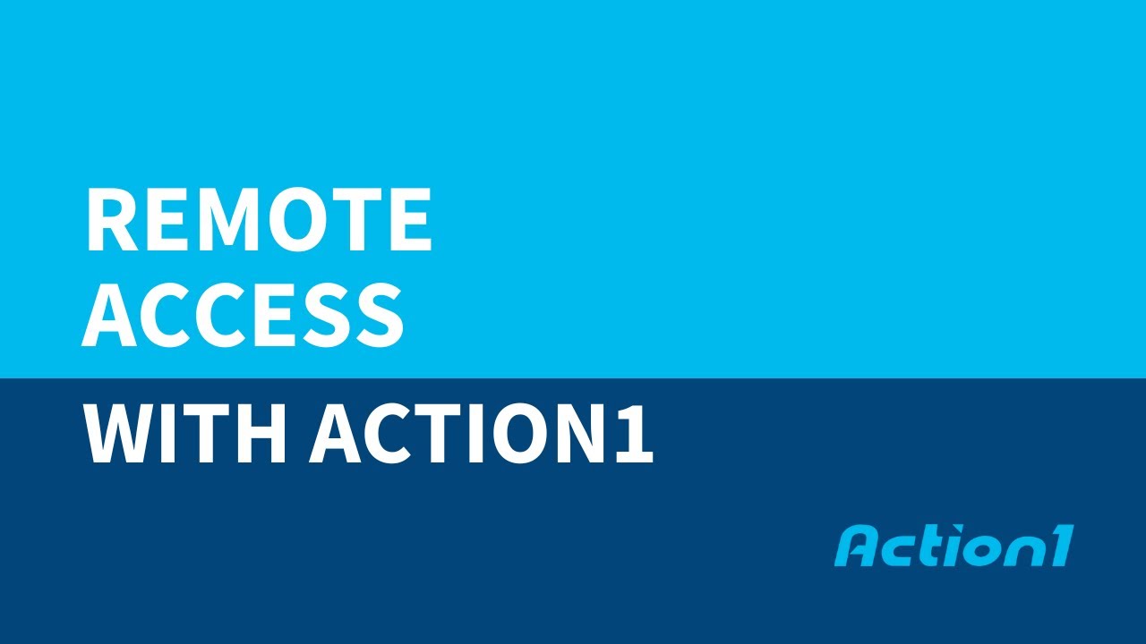 Secure Remote Access with Action1