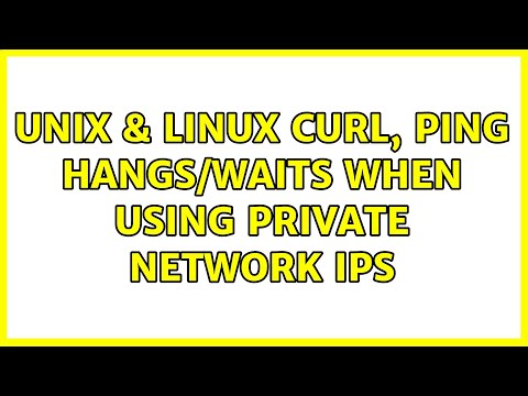 Unix & Linux: Curl, ping hangs/waits when using private network ips