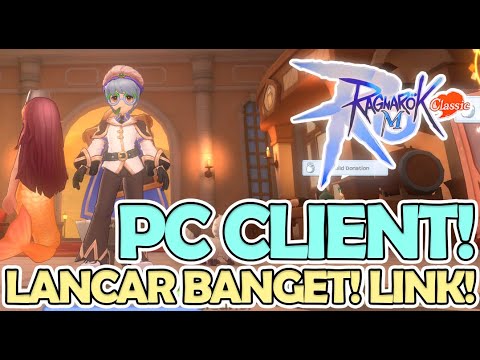 AKHIRNYA ADA PC CLIENTNYA! LINK DOWNLOAD & REVIEW MAIN! Ragnarok M: Classic (Zeny)