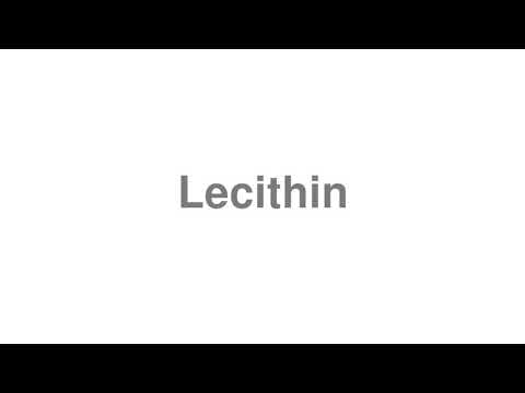 How to Pronounce "Lecithin"
