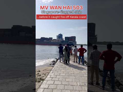 Singapore-Flagged Container Ship Before Fire | MV WAN HAI 503 | Kochi #shorts
