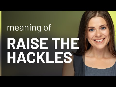 Understanding the Phrase "Raise the Hackles"