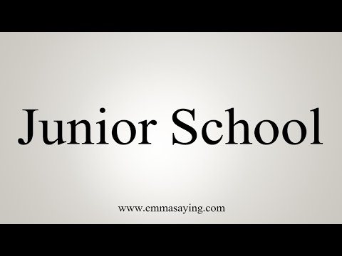 How To Say Junior School