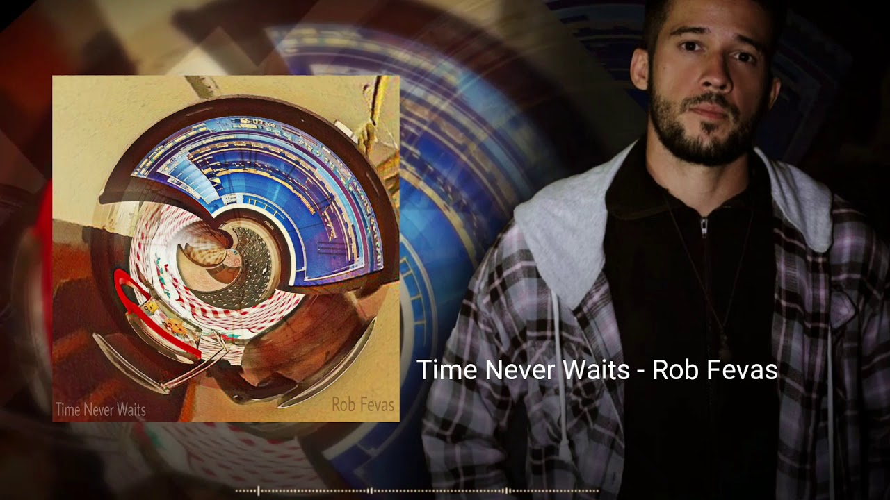 Time Never Waits - Rob Fevas