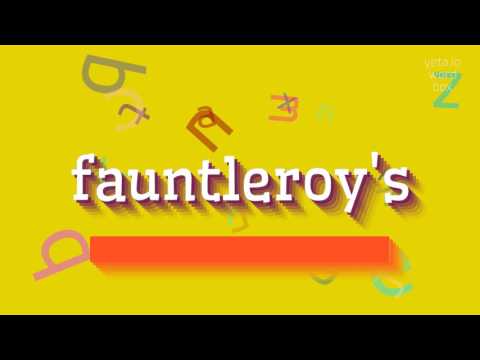 How to say "fauntleroy's"! (High Quality Voices)