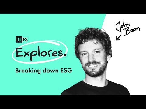 What does ESG actually mean? with John Bean | 11:FS Explores