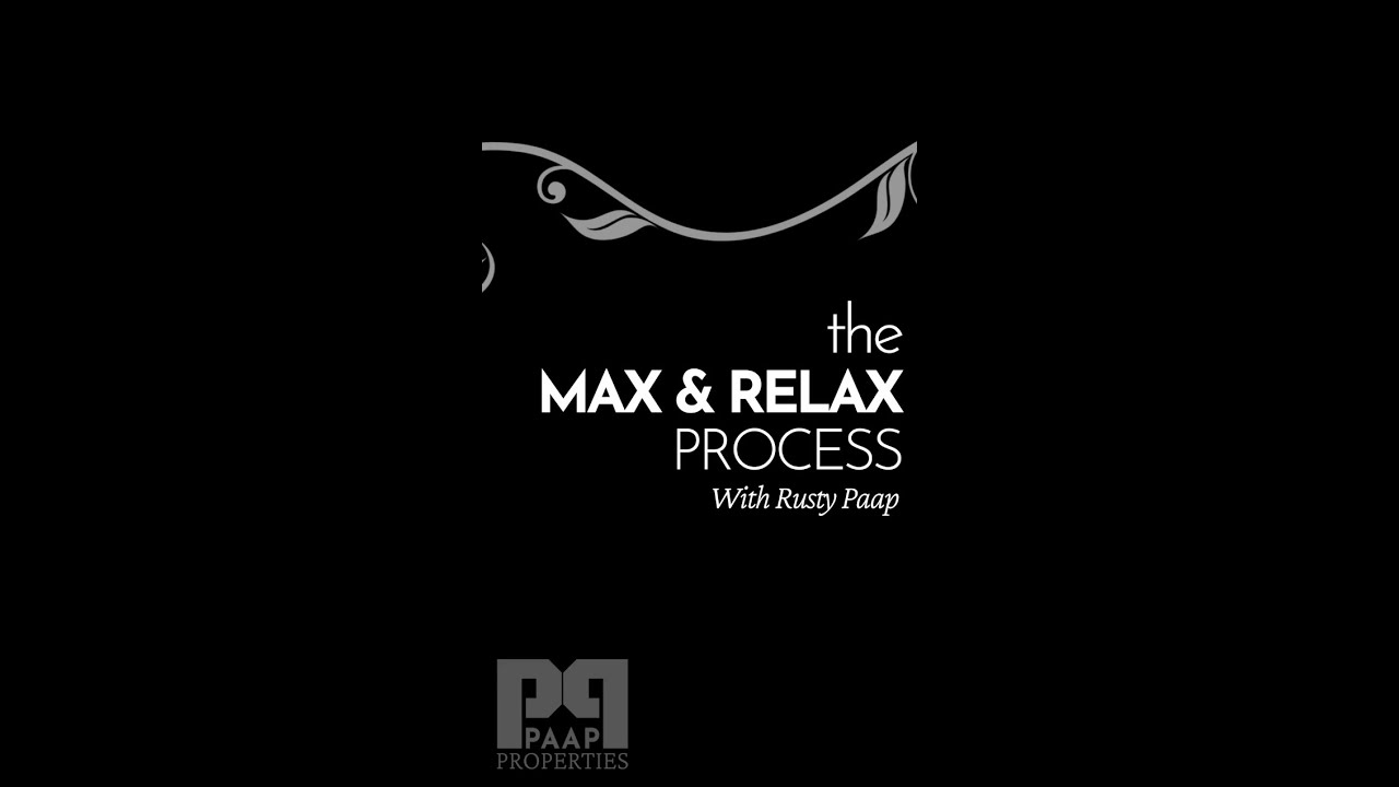 the MAX & RELAX process | with Rusty Paap