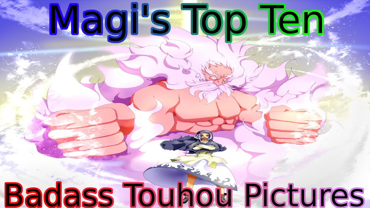 Magiftw's Top Ten Badass Touhou Pictures (Epicness ensues in this list!)