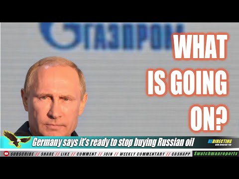 Germany says it's ready to stop buying Russian oil