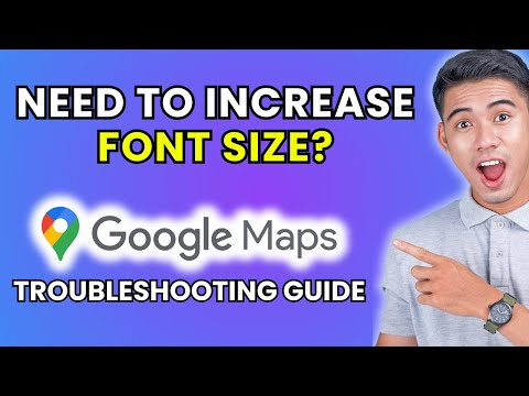 How to Increase Font Size on Google Maps [2025 Method]