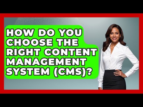 How Do You Choose The Right Content Management System (CMS)? - Marketing and Advertising Guru