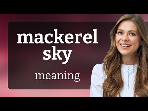 Mackerel sky | what is MACKEREL SKY meaning
