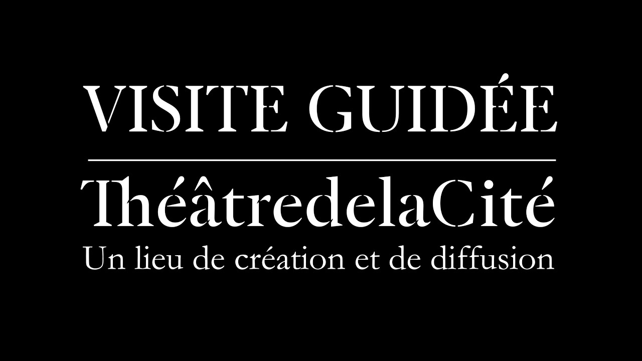 Visite guidée du ThéâtredelaCité - CDN Toulouse Occitanie
