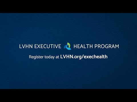 LVHN Executive Health Program Overview