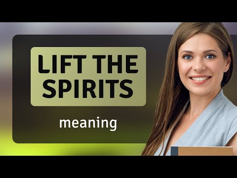 Lifting the Spirits: Understanding and Using this Uplifting Phrase