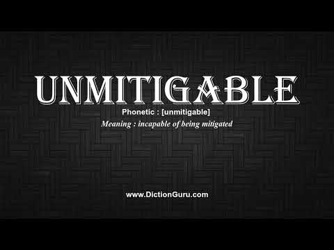 How to Pronounce unmitigable with Meaning, Phonetic, Synonyms and Sentence Examples