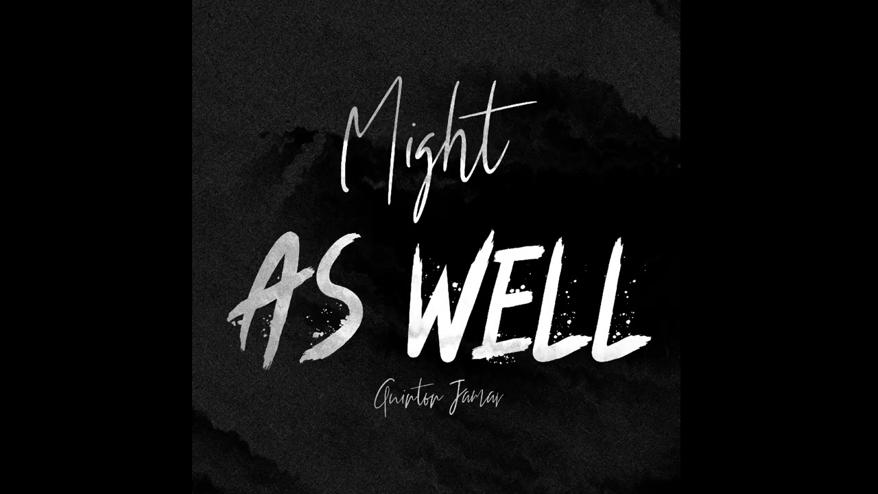 Quinton Jamar - Might As Well (Clean)