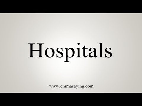 How To Say Hospitals