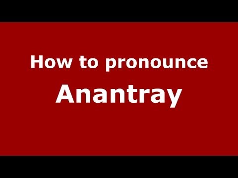 How to Pronounce Anantray - PronounceNames.com