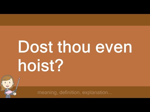Dost thou even hoist?