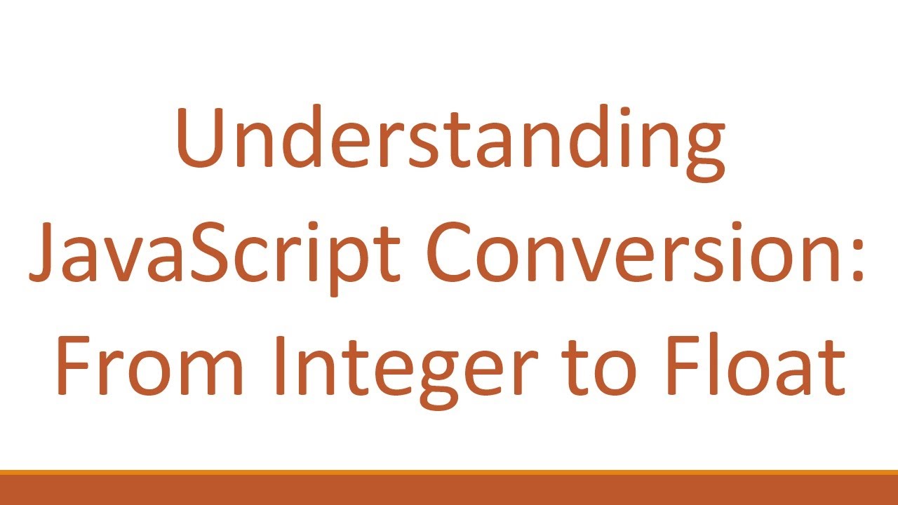 Understanding JavaScript Conversion: From Integer to Float