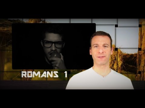 Romans Chapter 1 Summary and What God Wants From Us