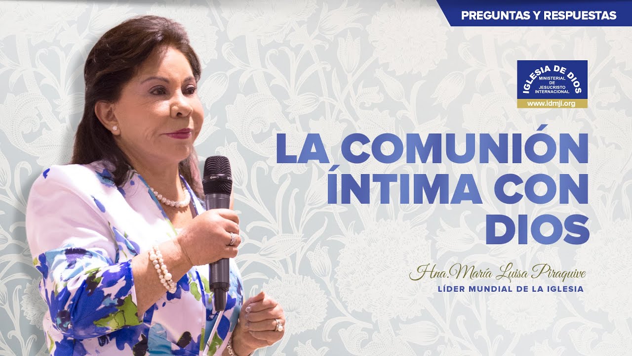 La comunión íntima con Dios - Hna.  María Luisa Piraquive, IDMJI