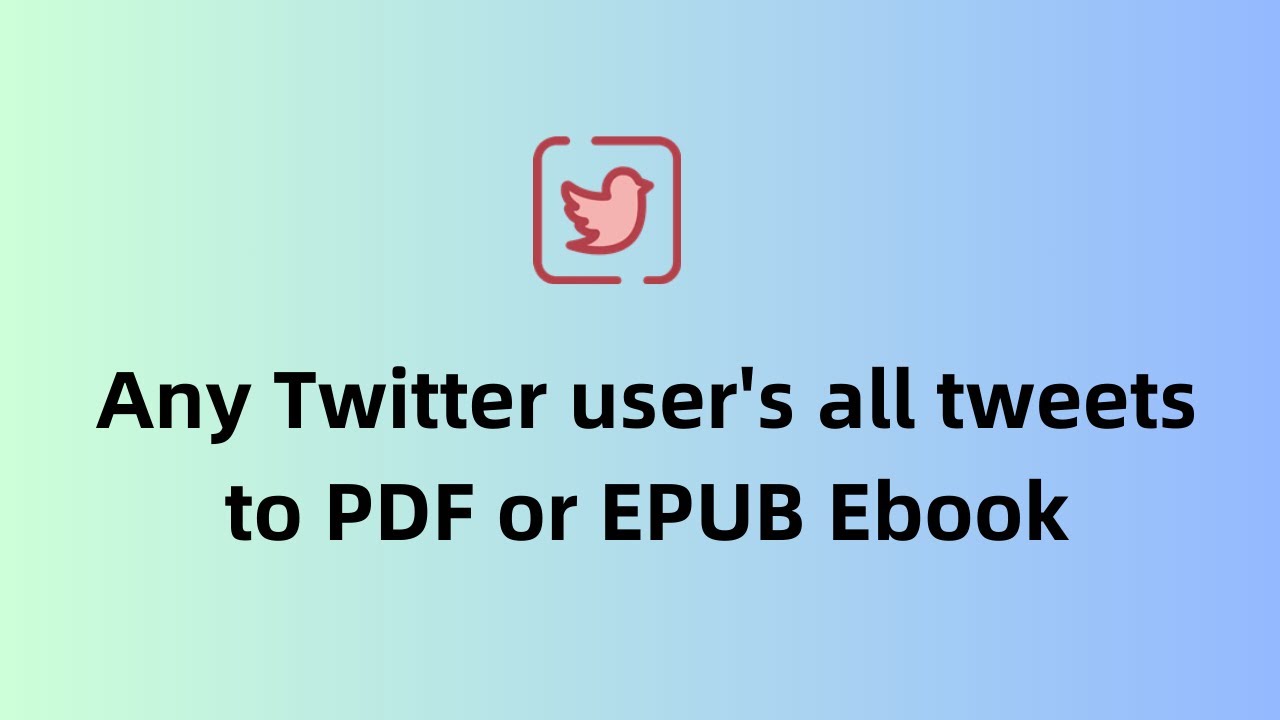 How to convert any Twitter user's all tweets into a PDF or EPUB Ebook  with  Tweets2PDF in 2026