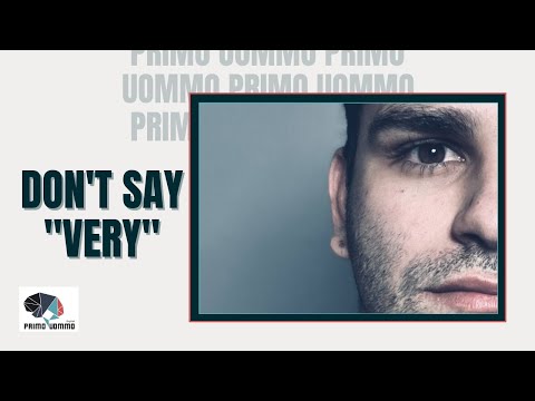 Don't say "VERY"! | Improve your Vocabulary | Primo Uommo English