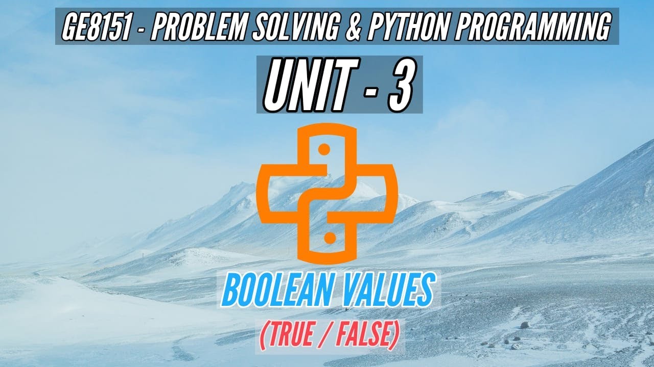 GE8151 | BOOLEAN VALUES | PROBLEM SOLVING AND PYTHON PROGRAMMING | PSPP | TAMIL | UNIT3